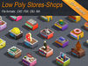 3D model Low poly Stores Shops Isometric VR / AR / low-poly | CGTrader