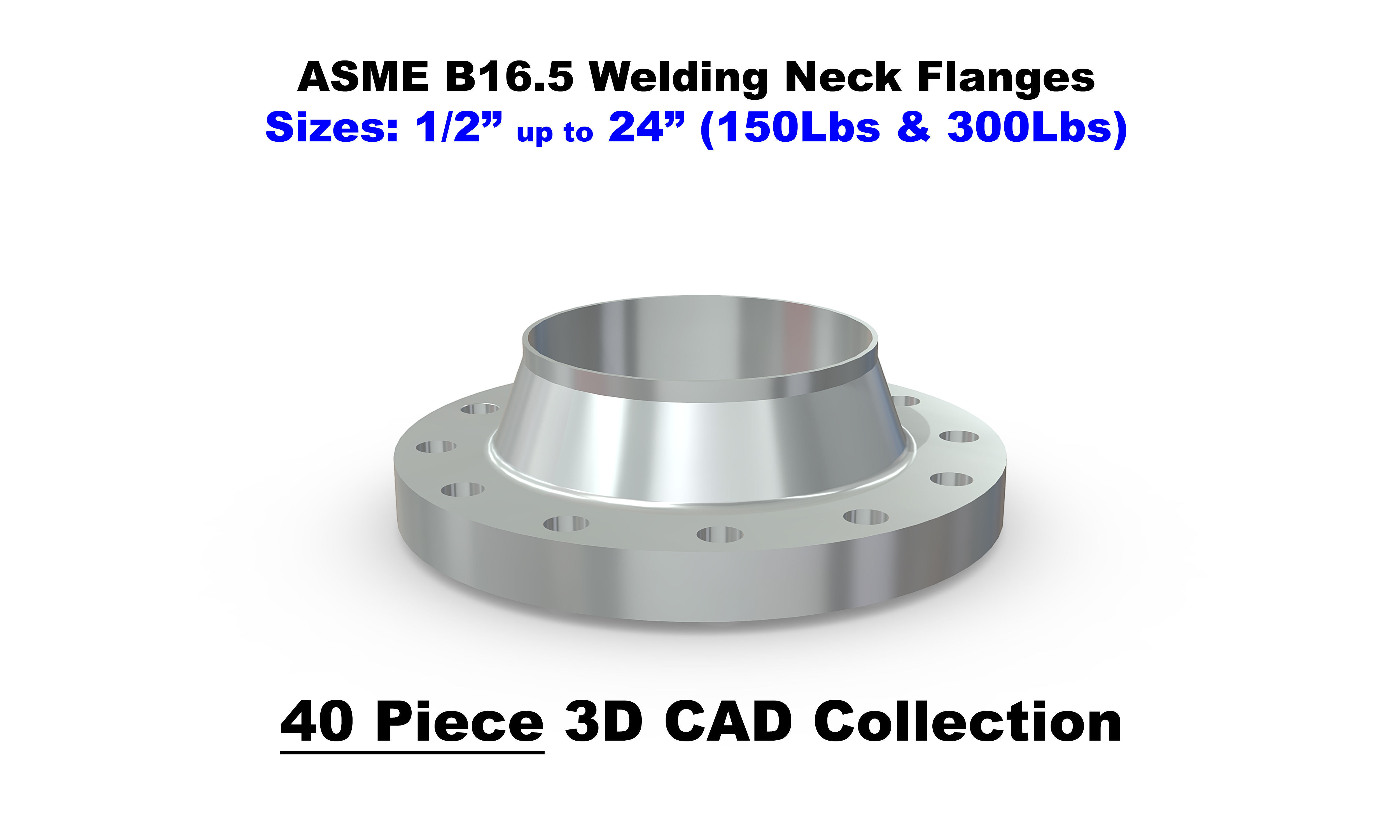 ASME B16-5 Welding Neck Flanges - 150Lbs and 300Lbs - CAD Files 3D ...
