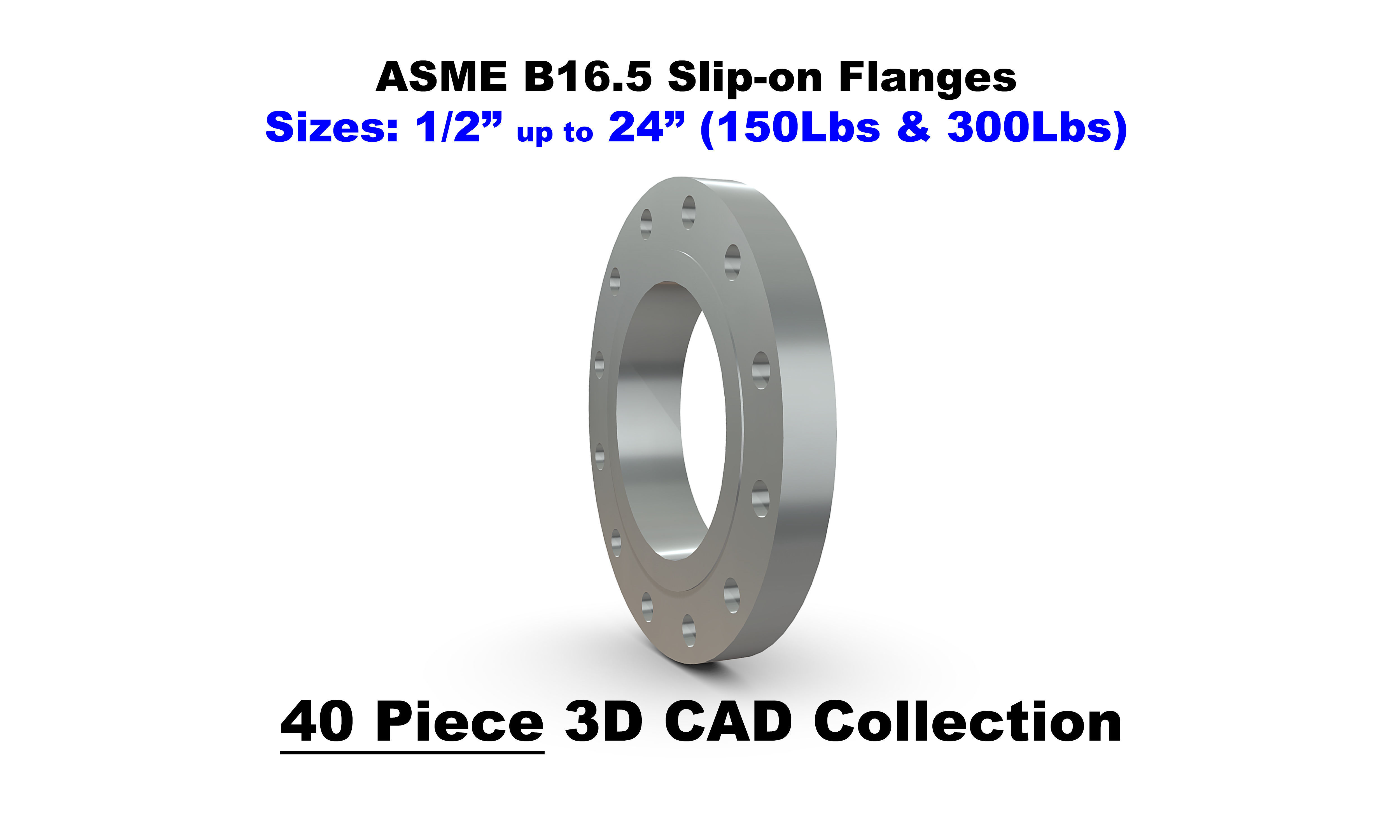 ASME B16-5 Slip-on Flanges - 150Lbs and 300Lbs - CAD Files 3D model ...