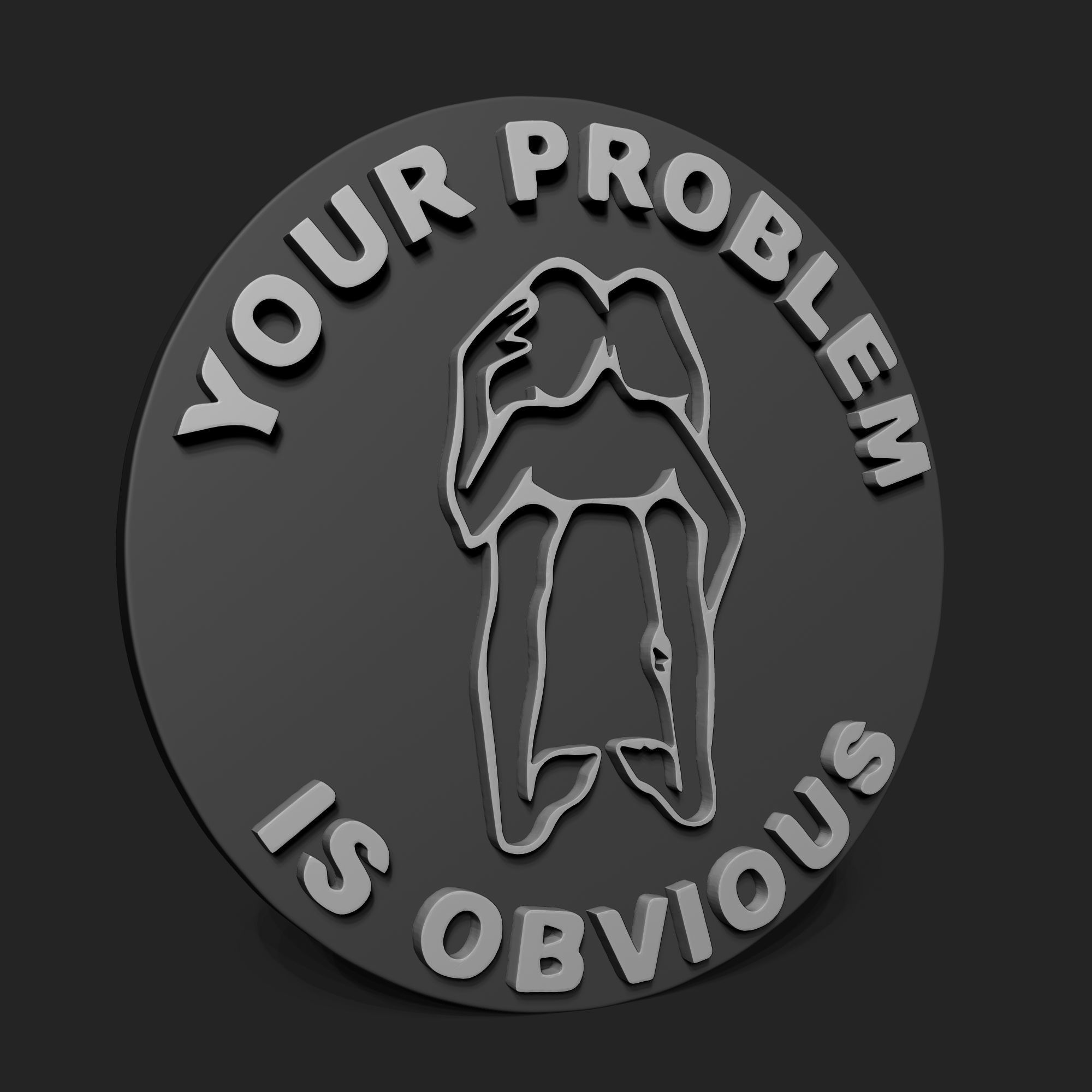 your problem is obvious stencil 3D model 3D printable | CGTrader