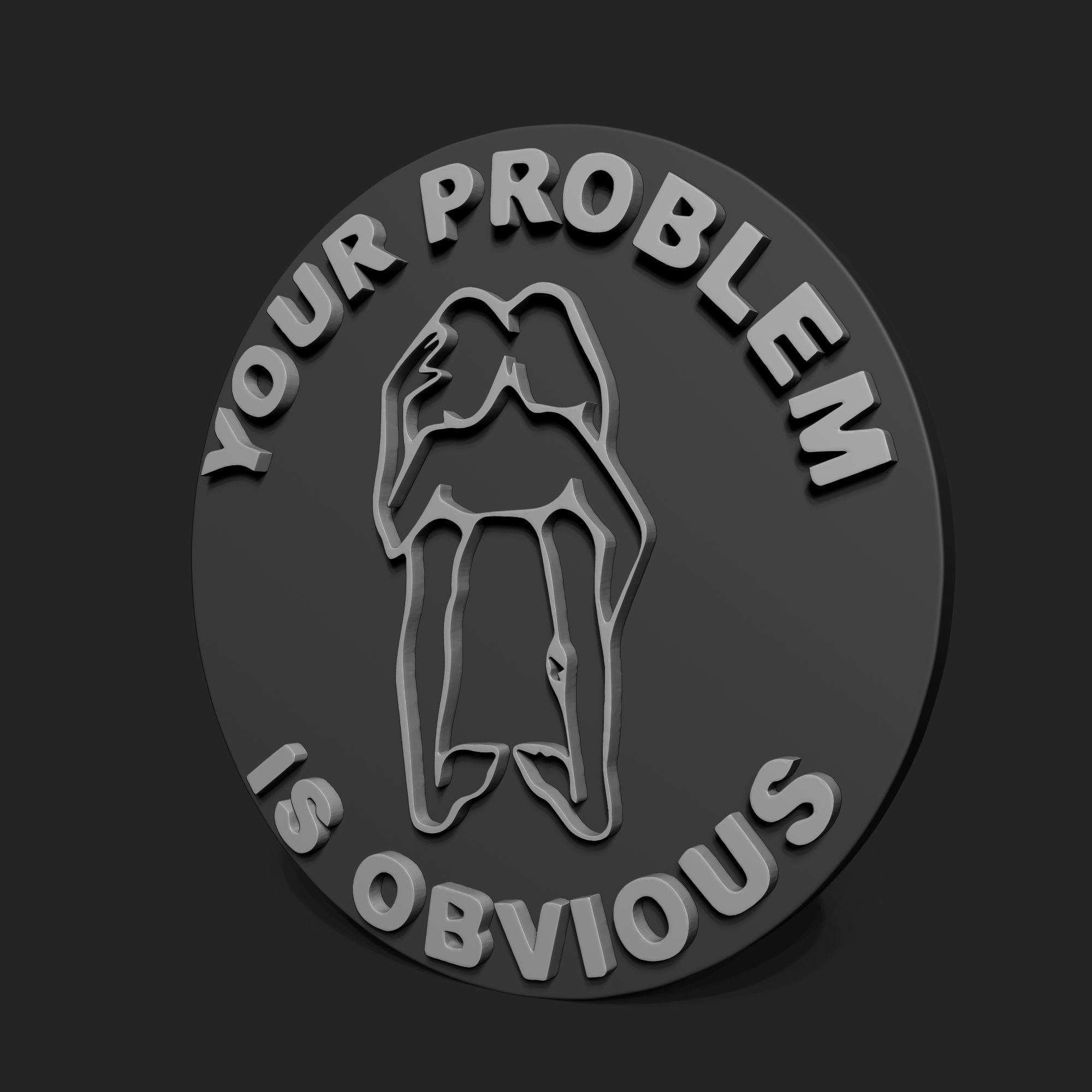 your problem is obvious stencil 3D model 3D printable | CGTrader