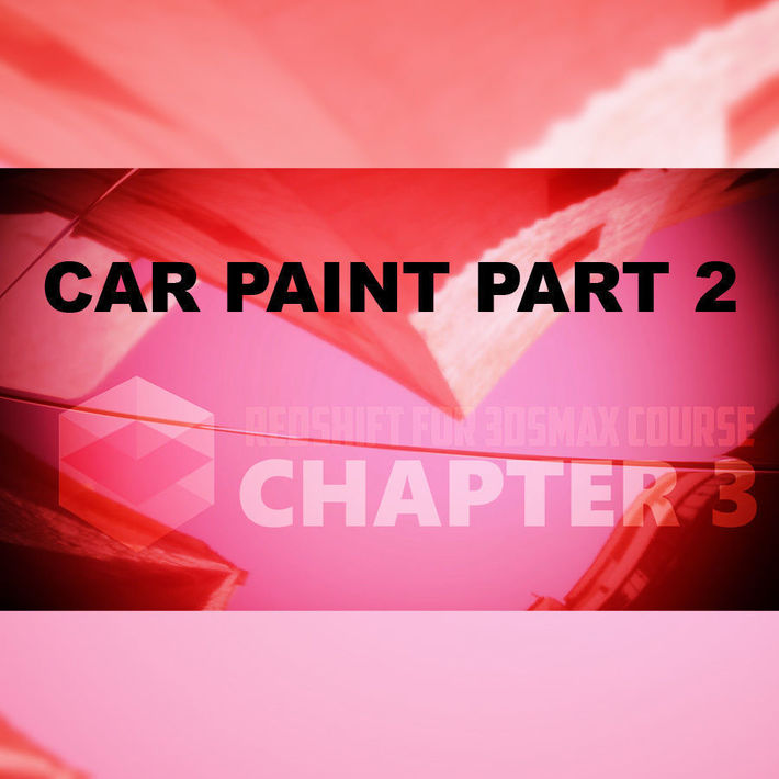 Redshift Render Car Paint material in 3ds Max tutorial. Part 2