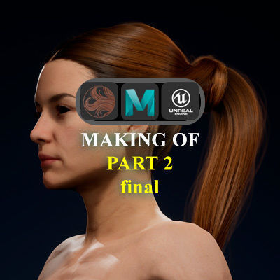 Making of "Ponytail" with Ornatrix, Maya and Unreal Engine (UE4 groom plugin). Part 2.