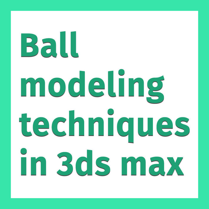 3ds Max Ball Modeling Tutorials