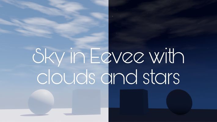 How to create a sky shader with day and night (including clouds and stars) in Blender Eevee