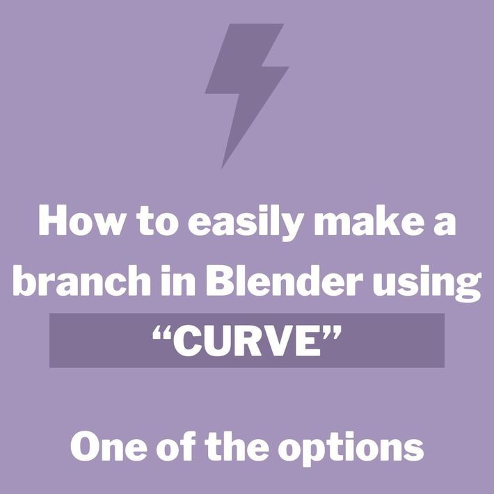 How to easily make a branch in Blender using “Curve”
