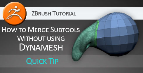 How to merge subtools without using Dynamesh in ZBrush