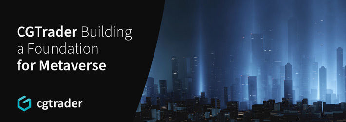 CGTrader Building a Foundation for Metaverse - Blog | CGTrader